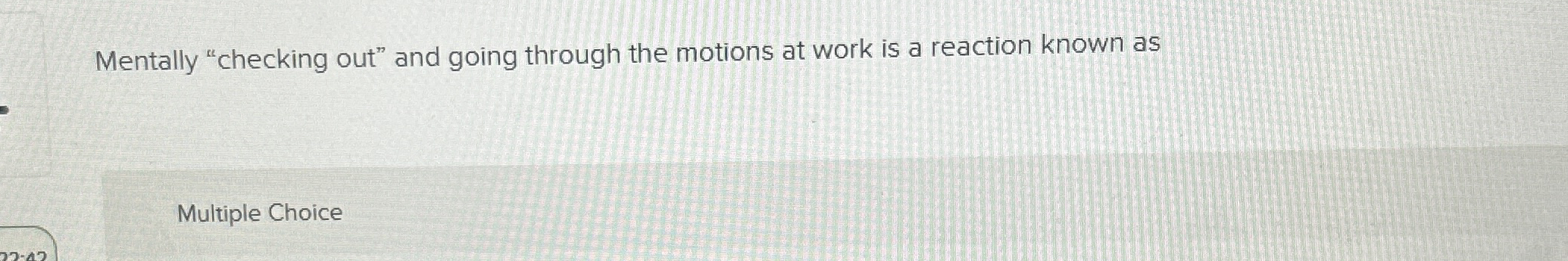 Solved Mentally "checking out" and going through the motions | Chegg.com