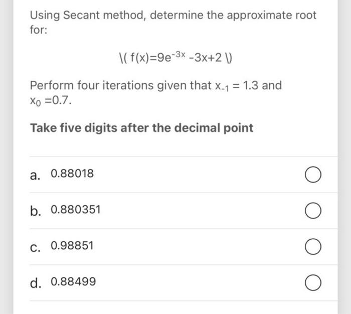 Solved Using Secant Method Determine The Approximate Root