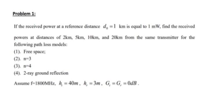 Solved Problem 1: If the received power at a reference | Chegg.com