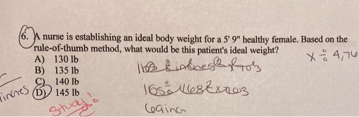 Solved 6. A nurse is establishing an ideal body weight for a | Chegg.com
