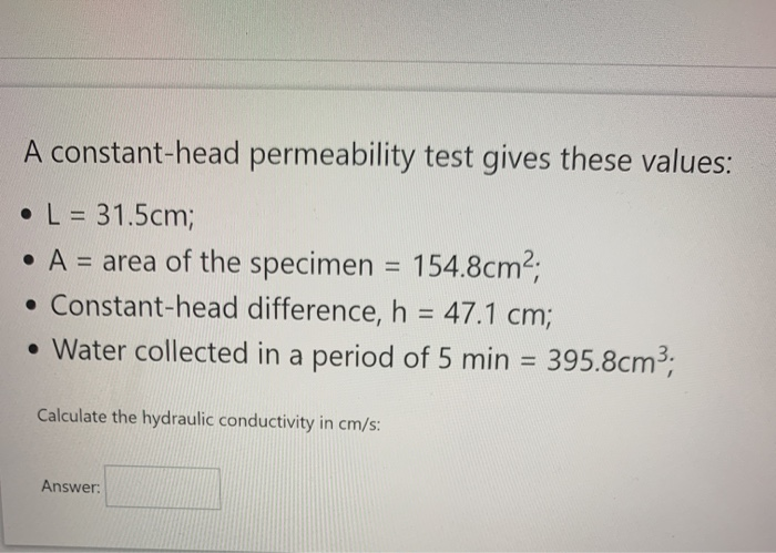 Solved A constant-head permeability test gives these values: | Chegg.com