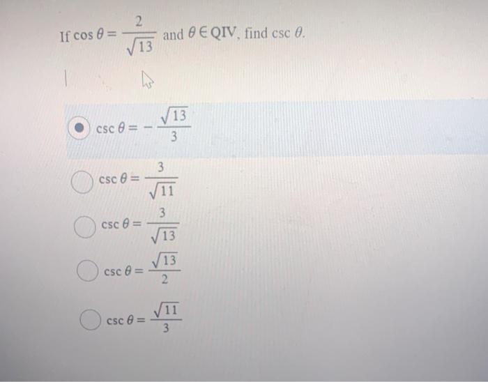 Solved If cosθ=132 and θ∈QIV, find cscθ | Chegg.com