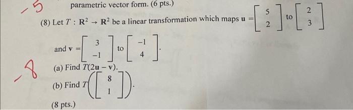 Solved parametric vector form. (6 pts.) (8) Let T:R2→R2 be a | Chegg.com