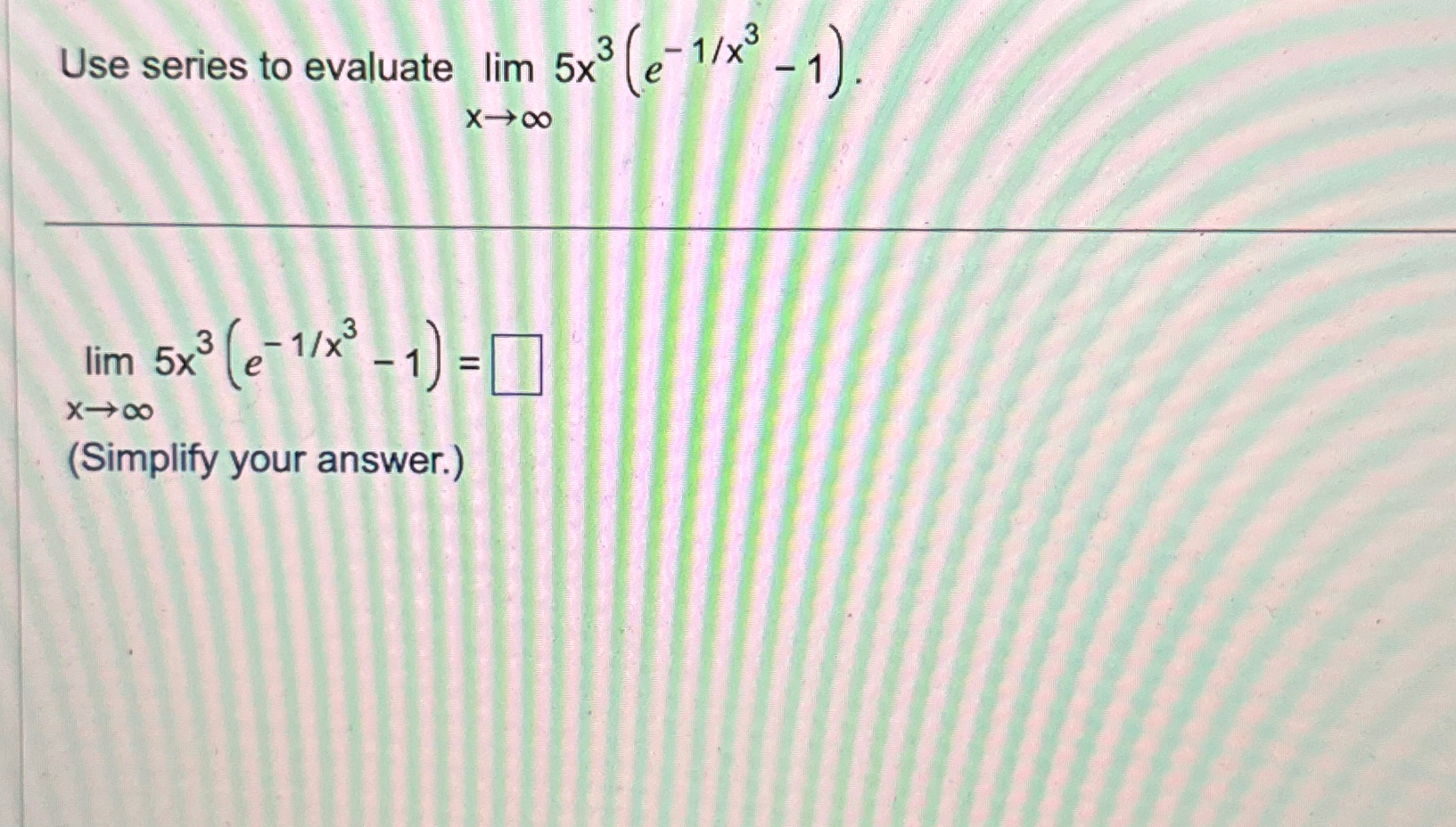 Solved Use series to evaluate | Chegg.com