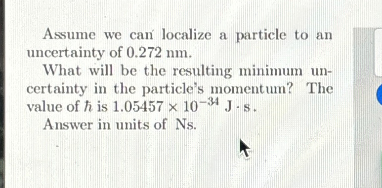 Solved Assume we can localize a particle to an uncertainty | Chegg.com