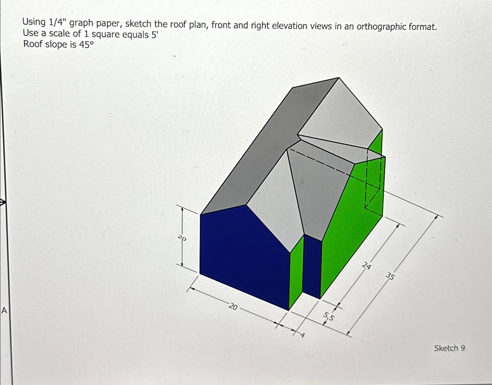 Solved Using 1/4" ﻿graph paper, sketch the roof plan, front | Chegg.com