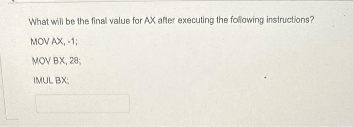 Solved What will be the final value for AX after executing | Chegg.com