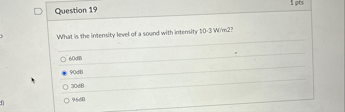Solved Question 19What is the intensity level of a sound | Chegg.com