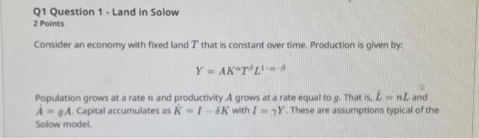 Solved Q1 Question 1 - Land in Solow 2 Points Consider an | Chegg.com Solved Q1 Question 1 - Land in Solow 2 Points Consider an | Chegg.com