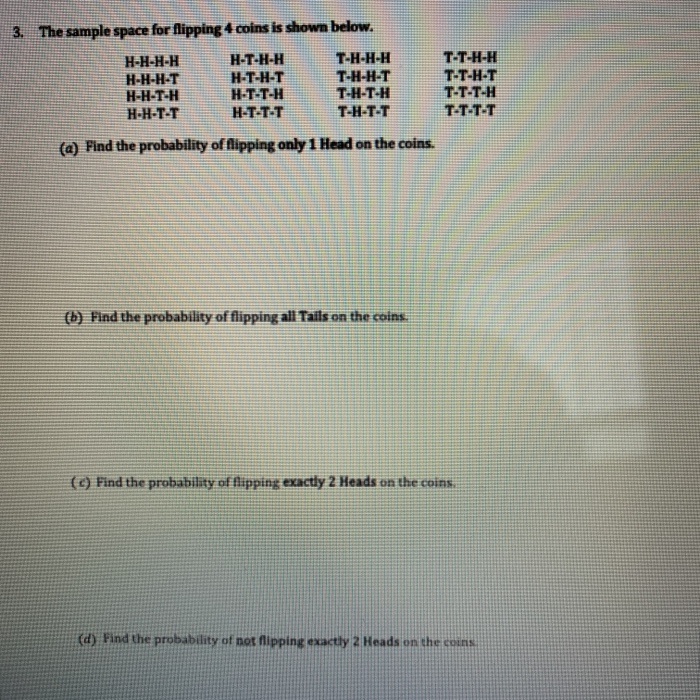 Solved 3. The sample space for flipping 4 coins is shown | Chegg.com