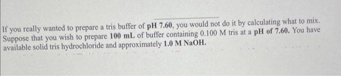 Solved If you really wanted to prepare a tris buffer of | Chegg.com