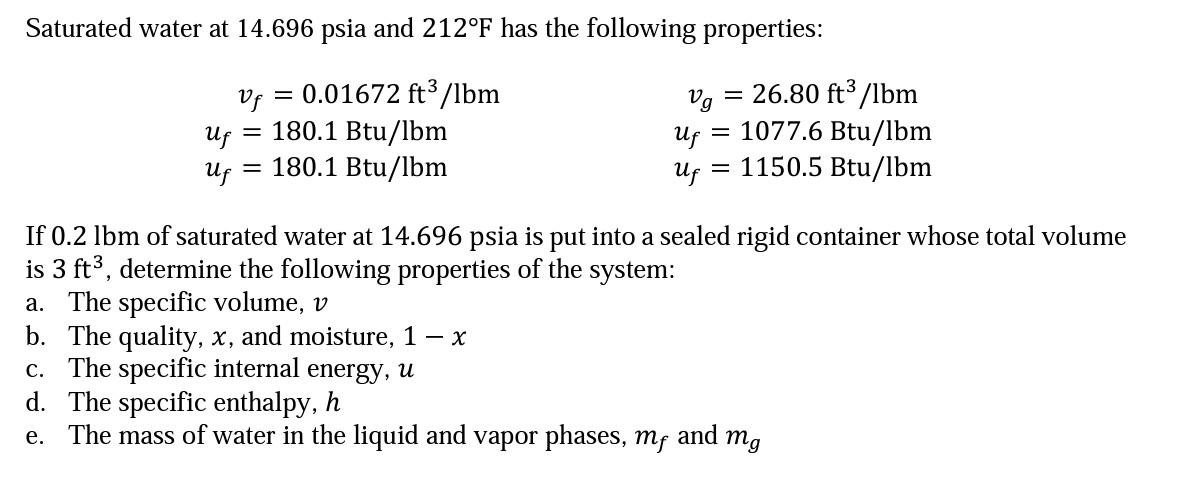Solved Saturated water at 14.696 psia and 212∘F has the | Chegg.com