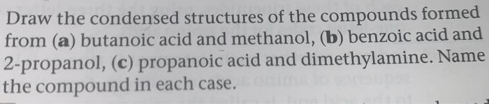 Solved Draw the condensed structures of the compounds formed | Chegg.com