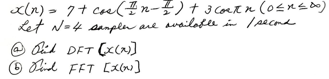Solved x(n)=7+cos(π2n-π2)+3cos(πn), (0≤n≤∞)Let N=4 ﻿sampler | Chegg.com