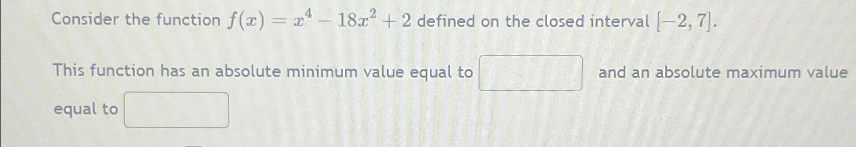 Solved Consider the function f(x)=x4-18x2+2 ﻿defined on the | Chegg.com