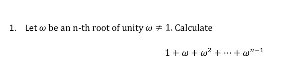 Solved Let ω ﻿be an n-th root of unity ω≠1. | Chegg.com