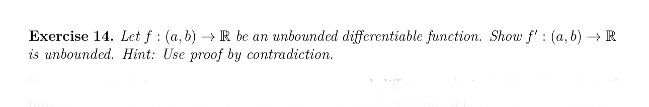 Solved Exercise 14. Let f:(a,b)→R be an unbounded | Chegg.com Solved Exercise 14. Let f:(a,b)→R be an unbounded | Chegg.com