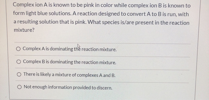Solved Complex ion A is known to be pink in color while | Chegg.com