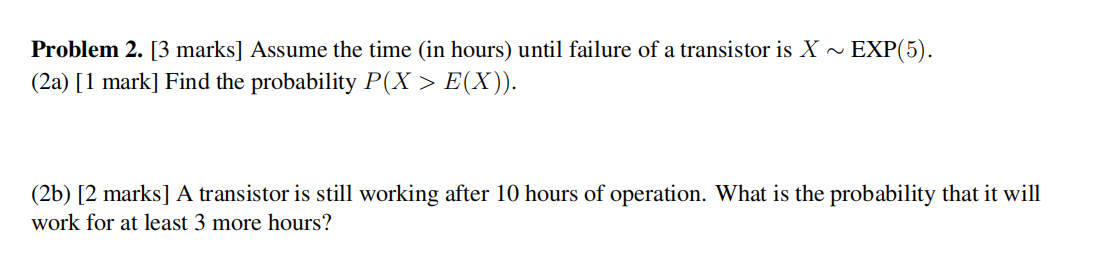 Solved Problem 2. [3 ﻿marks] ﻿Assume the time (in ﻿hours) | Chegg.com