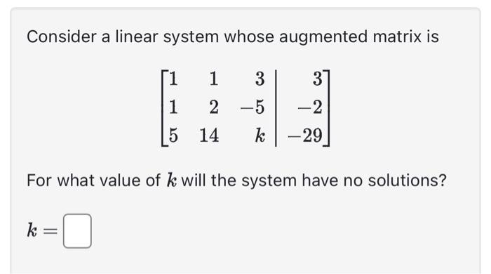 Solved Consider a linear system whose augmented matrix is | Chegg.com
