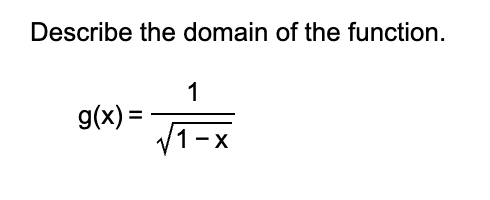 Solved Describe the domain of the function.g(x)=11-x2 | Chegg.com