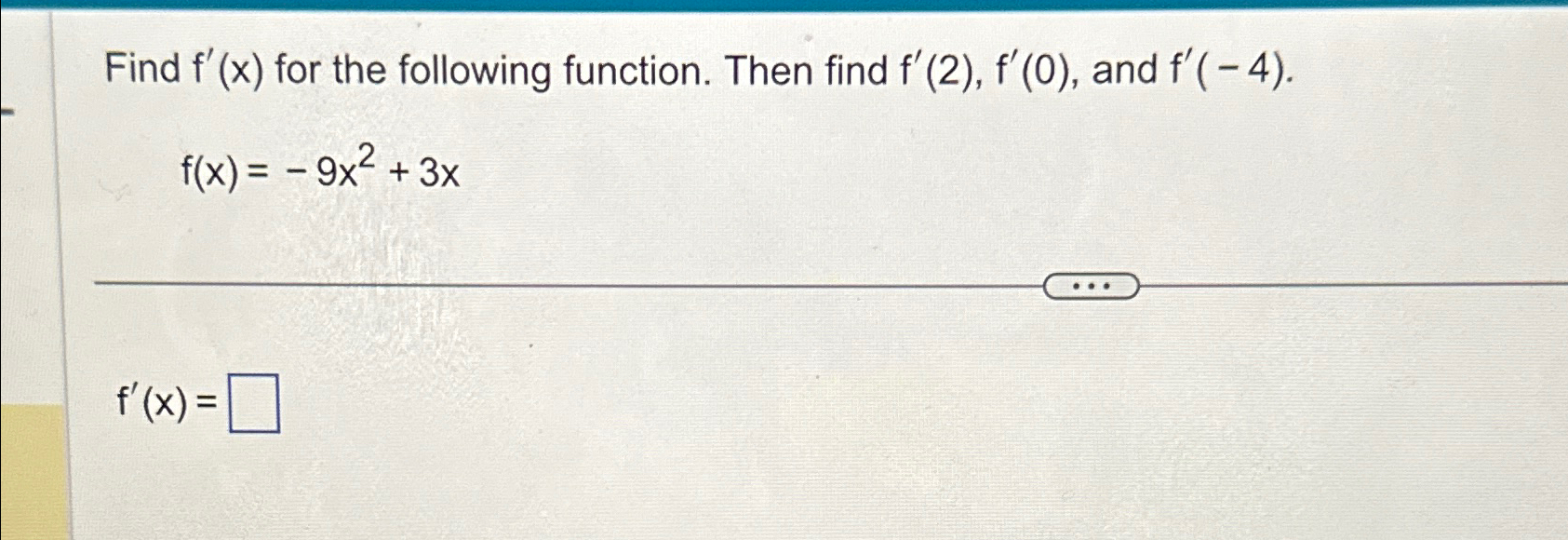 Solved Find f'(x) ﻿for the following function. Then find | Chegg.com