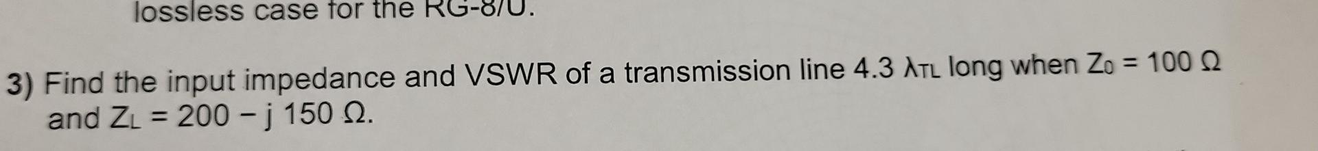 Solved Find the input impedance and VSWR of a transmission | Chegg.com