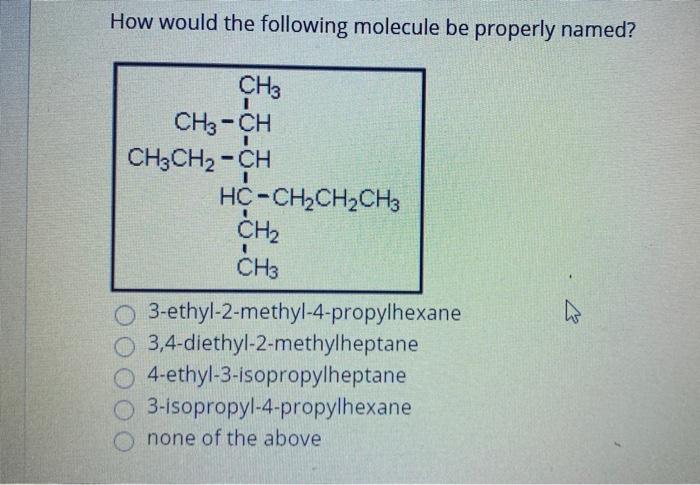 Solved How would the following molecule be properly named? | Chegg.com