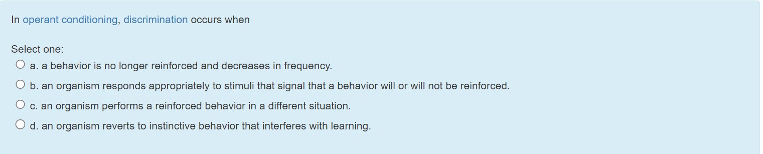 Solved In operant conditioning, discrimination occurs | Chegg.com
