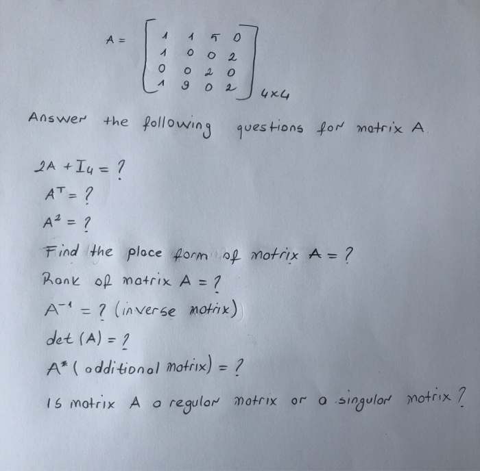 Solved A = 4 5 o o o 1 O 9 02 2 o O 4x4 Answer the following | Chegg.com