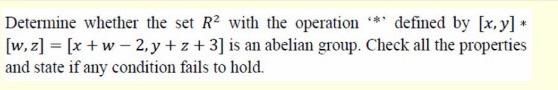 Solved Determine whether the set R2 with the operation | Chegg.com