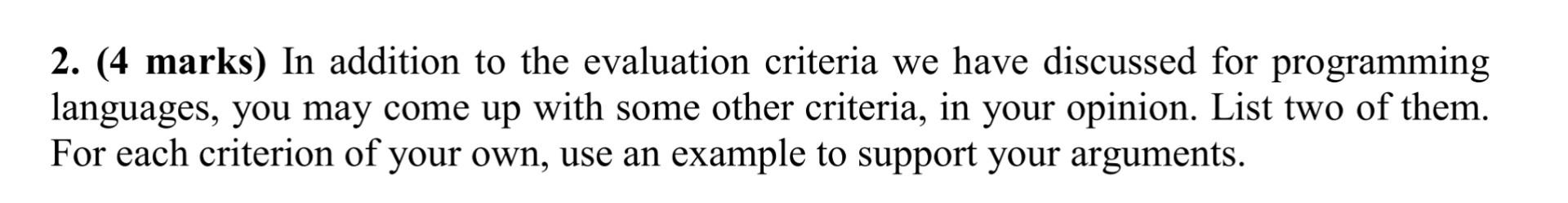 Solved 2. (4 marks) In addition to the evaluation criteria | Chegg.com