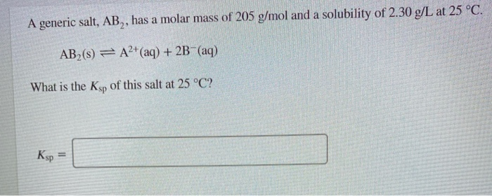 Solved A generic salt, AB,, has a molar mass of 205 g/mol | Chegg.com