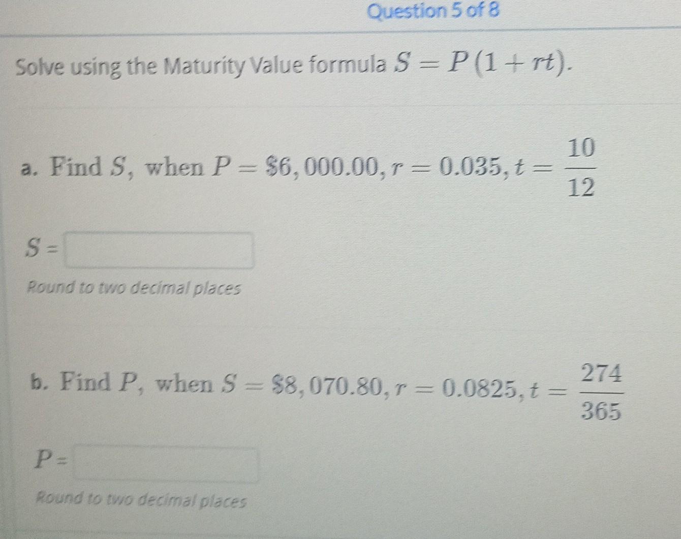 Solved Solve using the Maturity Value formula S=P(1+rt). a. | Chegg.com