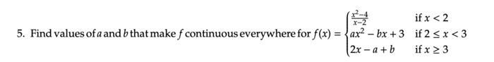 Solved 5. Find values of a and b that make f continuous | Chegg.com