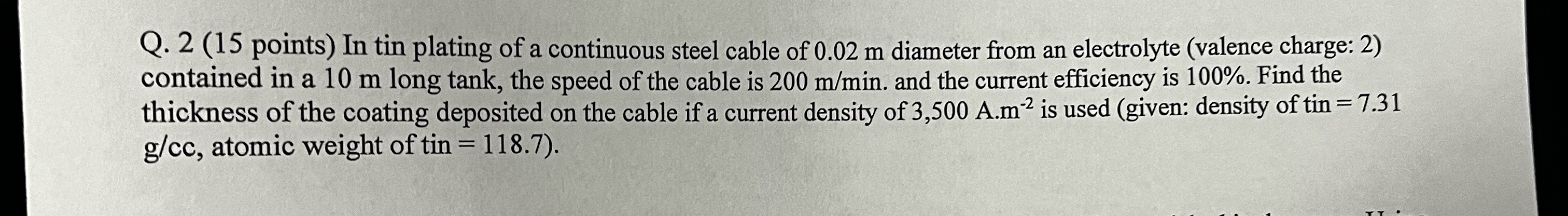 Solved Q. 2 (15 ﻿points) ﻿In tin plating of a continuous | Chegg.com