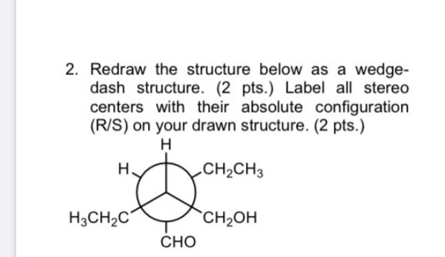 Solved 2. Redraw the structure below as a wedge- dash | Chegg.com