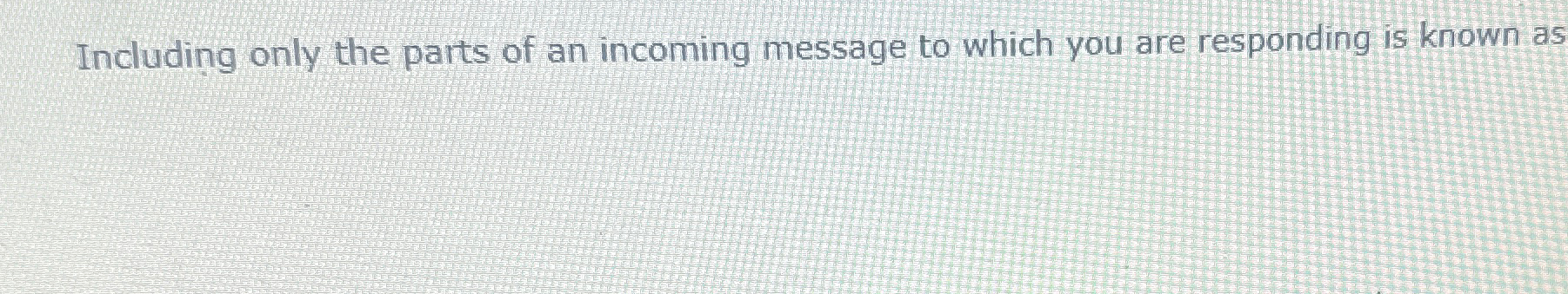 Solved Including only the parts of an incoming message to | Chegg.com