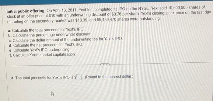 Solved Initial public offering On April 13, 2017, Yext Inc | Chegg.com