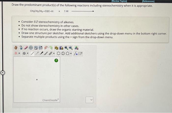 Solved Draw the predominant product(s) of the following | Chegg.com