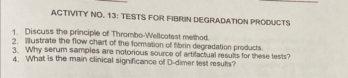 Solved ACTIVITY NO, 13: TESTS FOR FIBRIN DEGRADATION | Chegg.com