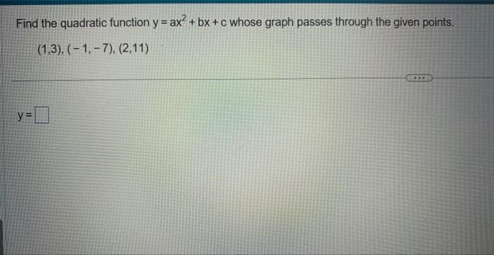 Solved Find the quadratic function y=ax2+bx+c whose graph | Chegg.com