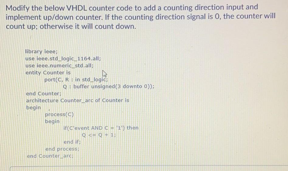 Solved Modify the below VHDL counter code to add a counting | Chegg.com
