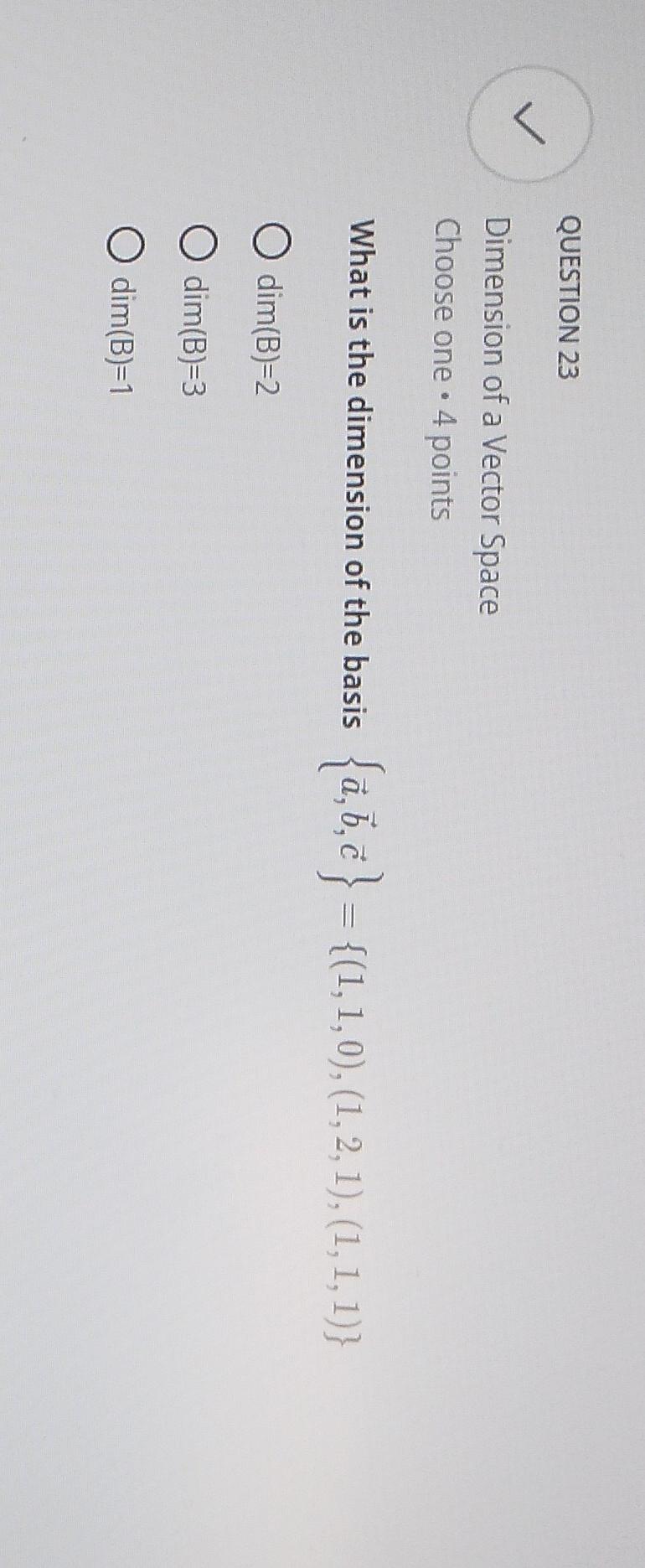 Solved Dimension of a Vector Space Choose one 4 points What | Chegg.com