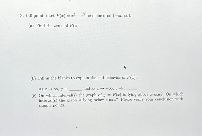 Solved Let P (x) = x5 − x3 be defined on (−∞, ∞).(a) Find | Chegg.com