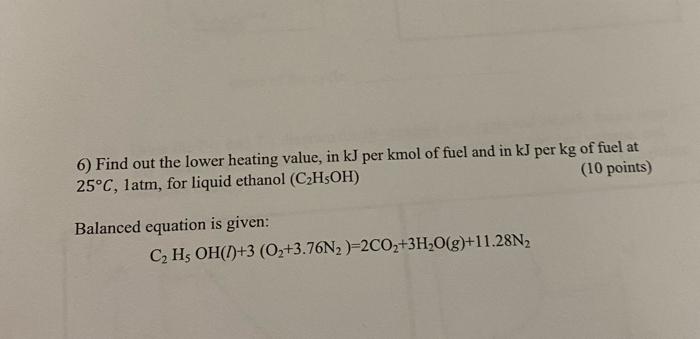 Solved 6) Find out the lower heating value, in kJ per kmol | Chegg.com