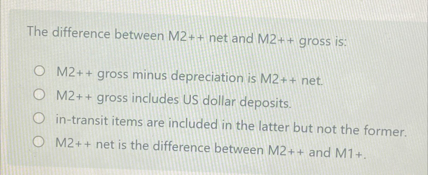 Solved The difference between M2++ ﻿net and M2++ ﻿gross | Chegg.com