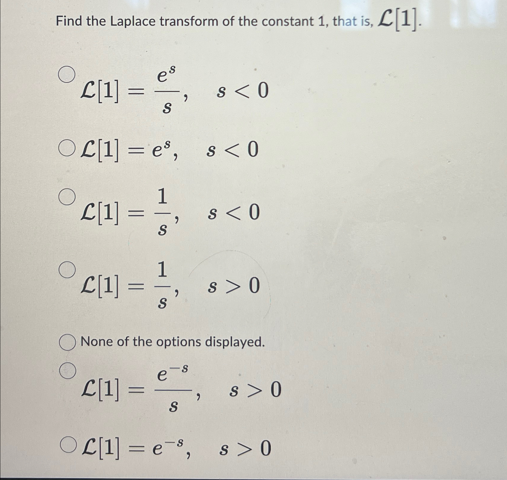 Solved Find the Laplace transform of the constant 1, ﻿that | Chegg.com