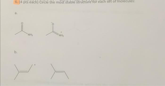 Solved 6. (4 pts each) Circle the most stable structure for | Chegg.com