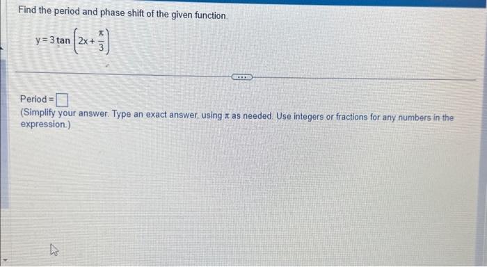 Solved Find the period and phase shift of the given | Chegg.com